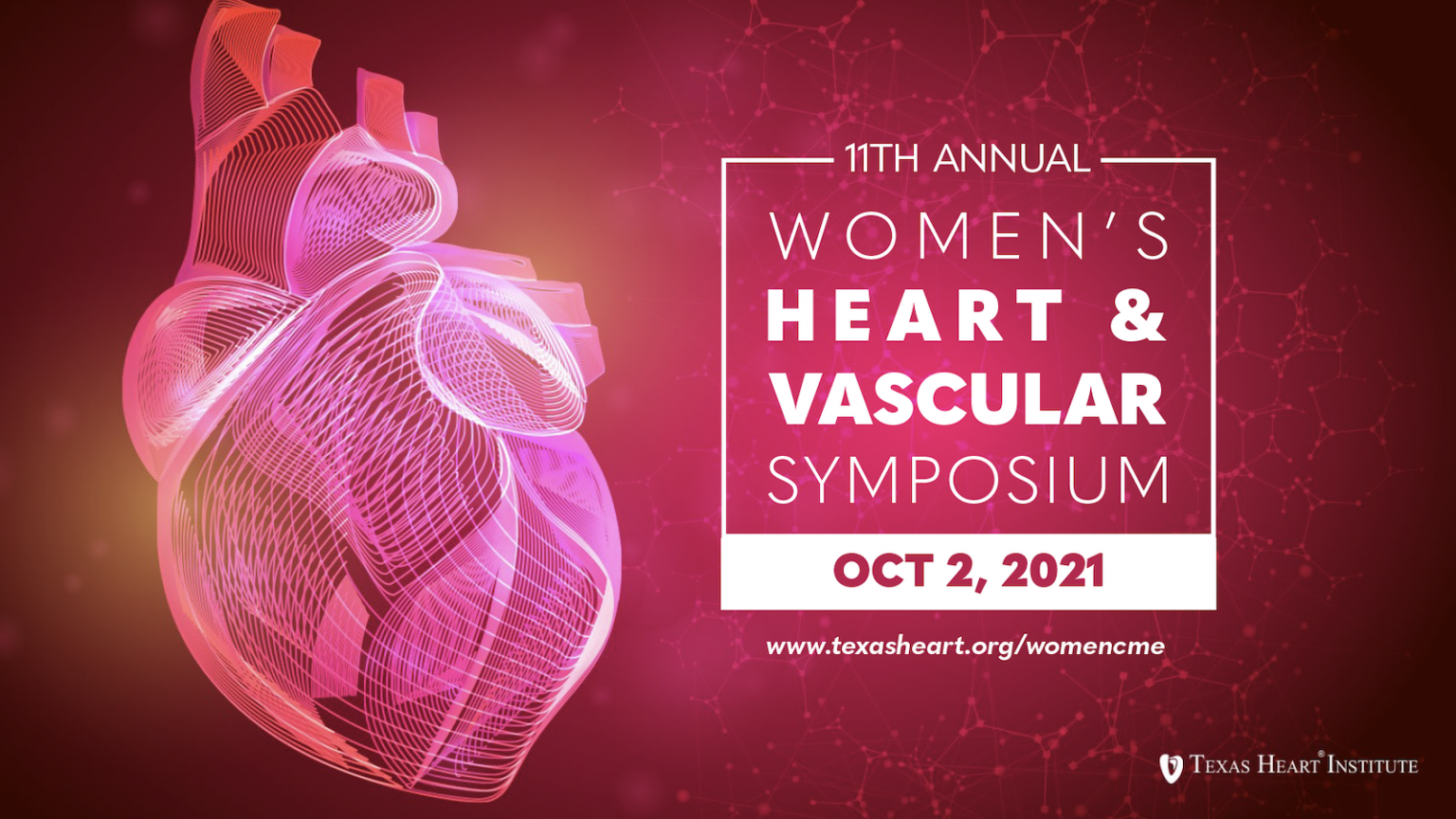 Annual Women’s Heart & Vascular Symposium 2021 | The Texas Heart Institute®