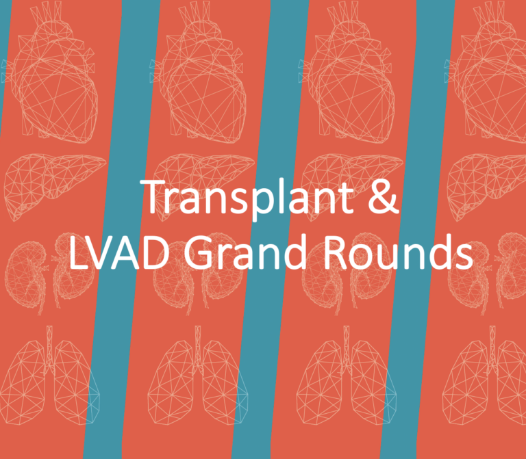 Transplant & LVAD Grand Rounds | The Texas Heart Institute