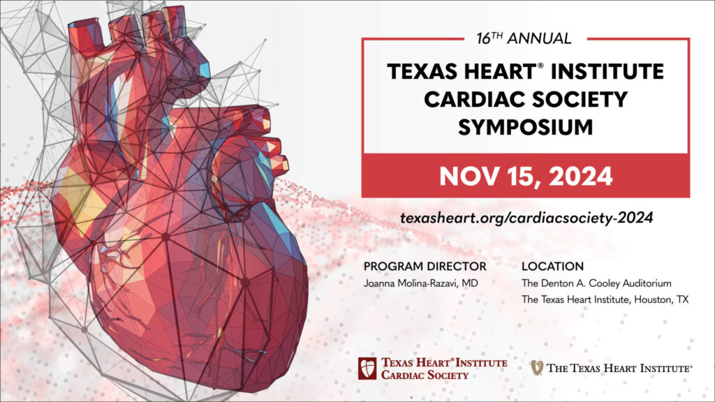 Texas Heart Institute Cardiac Society Symposium 2024 The Texas Heart